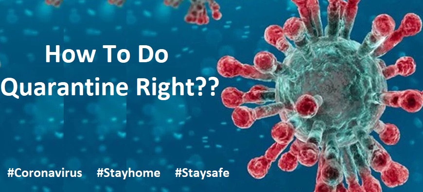 How to Quarantine Right! – Abrar Qureshi Blog